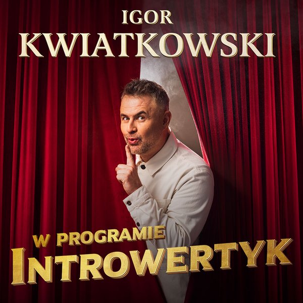 Igor Kwiatkowski - Introwertyk - 24.09.2026, Olsztyn | Wydarzenia ...